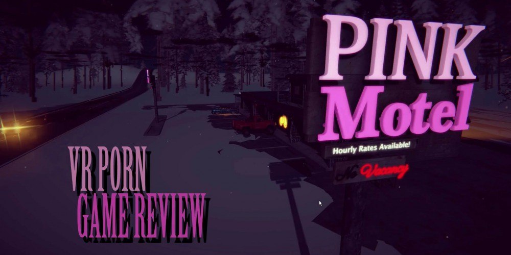 The Pink Motel A Vr Porn Game Review Vr Porn Blog